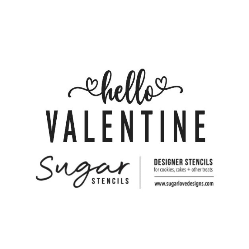 Hello Valentine - Sugar Stencil – Sugar Love Designs