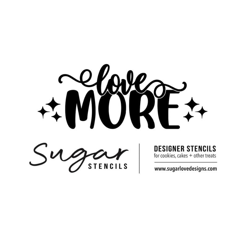 Love More - Sugar Stencil – Sugar Love Designs