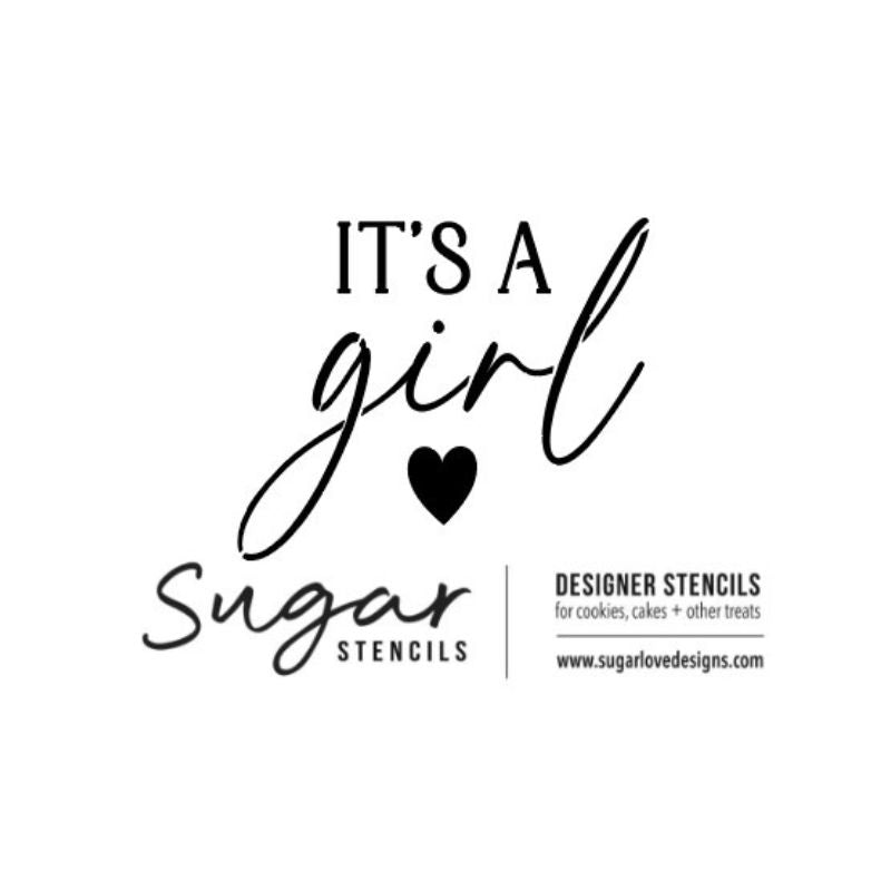 It's a Girl - Sugar Stencil – Sugar Love Designs