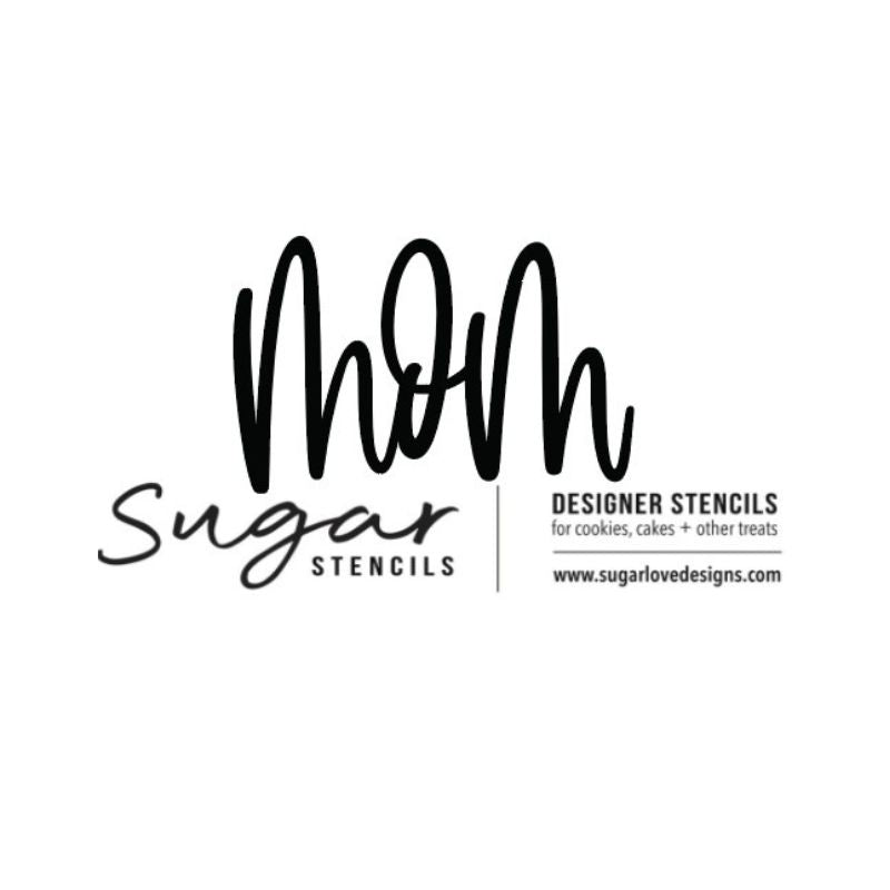 Mom Script - Sugar Stencil – Sugar Love Designs